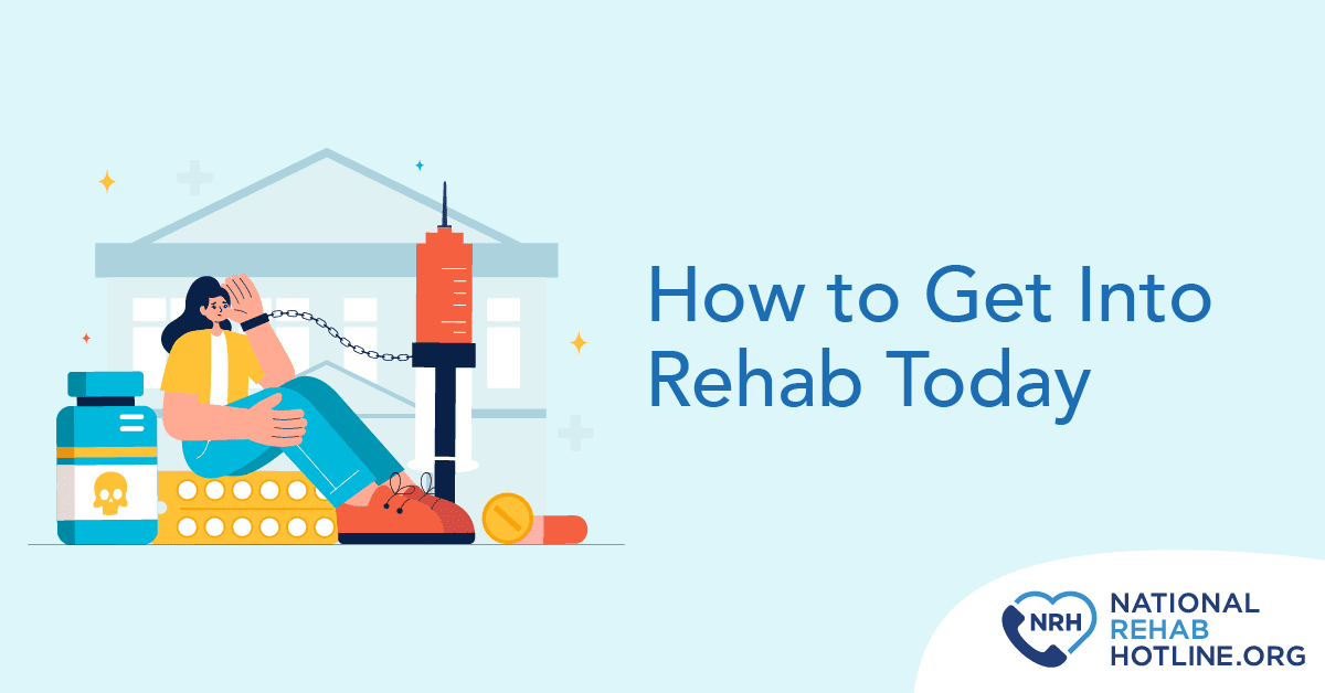 How to Get into Rehab Today - National Rehab Hotline