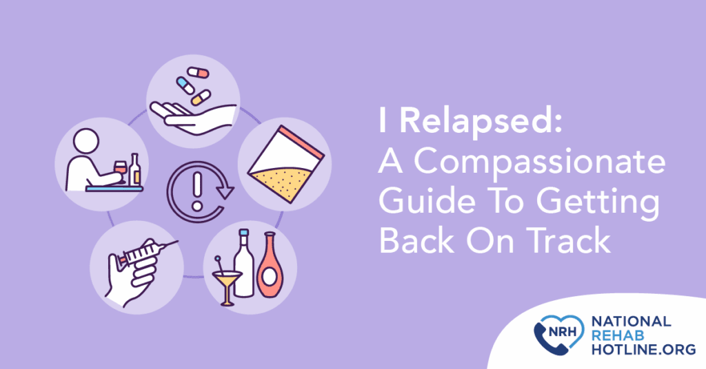 I Relapsed: A Compassionate Guide to Getting Back on Track - National ...