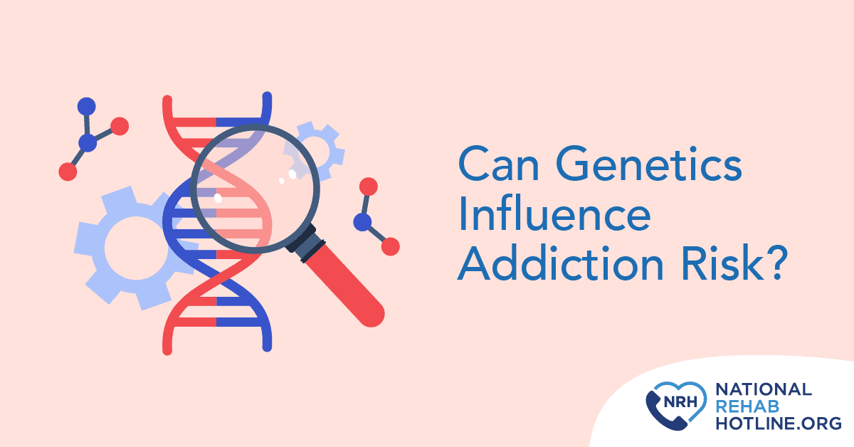 Can Genetics Influence Addiction Risk - National Rehab Hotline