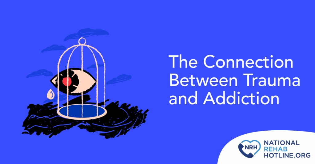 Connection Between Trauma and Addiction - National Rehab Hotline
