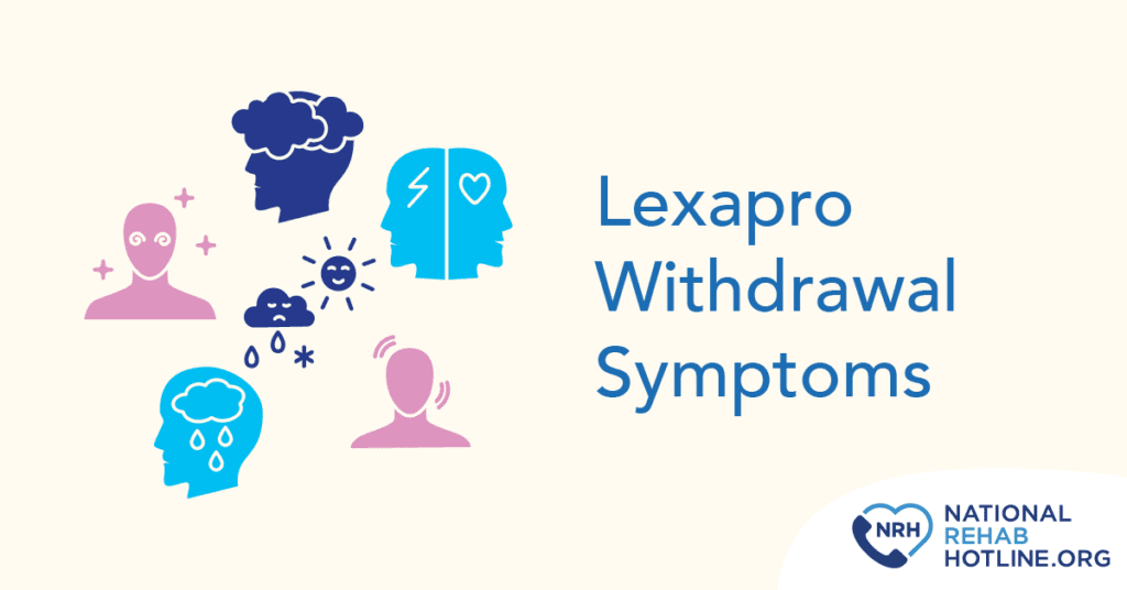 Lexapro Withdrawal Symptoms - National Rehab Hotline
