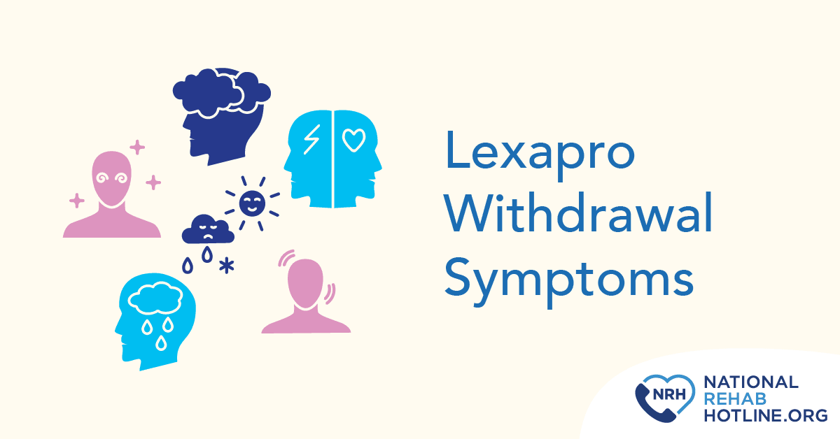 Lexapro Withdrawal Symptoms - National Rehab Hotline
