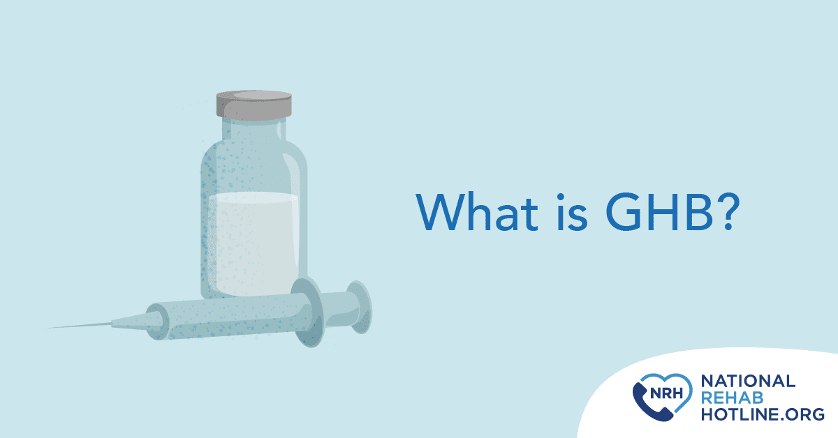 What is GHB? - National Rehab Hotline